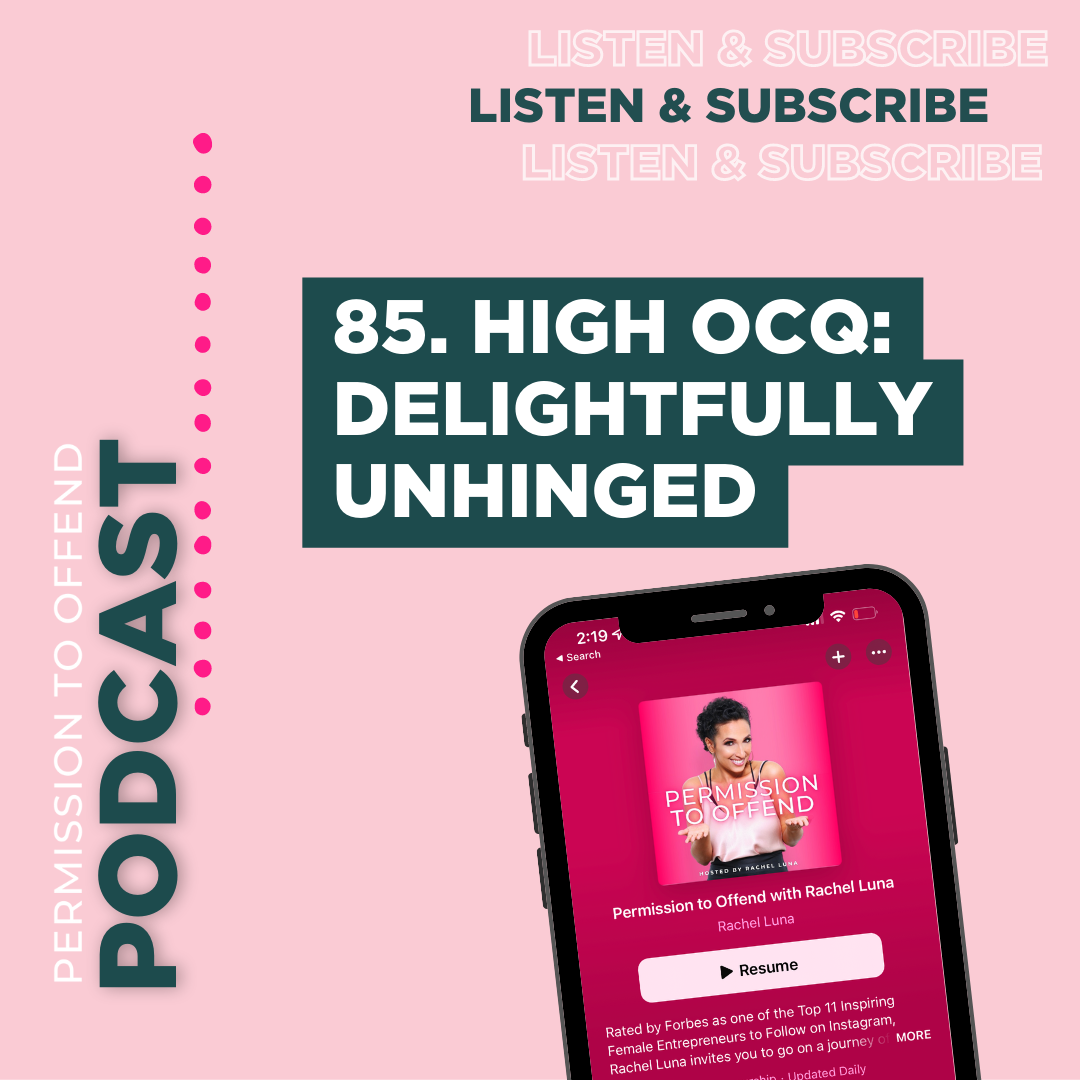 EP 85. | Mini: High OCQ: Delightfully Unhinged – Rachel Luna